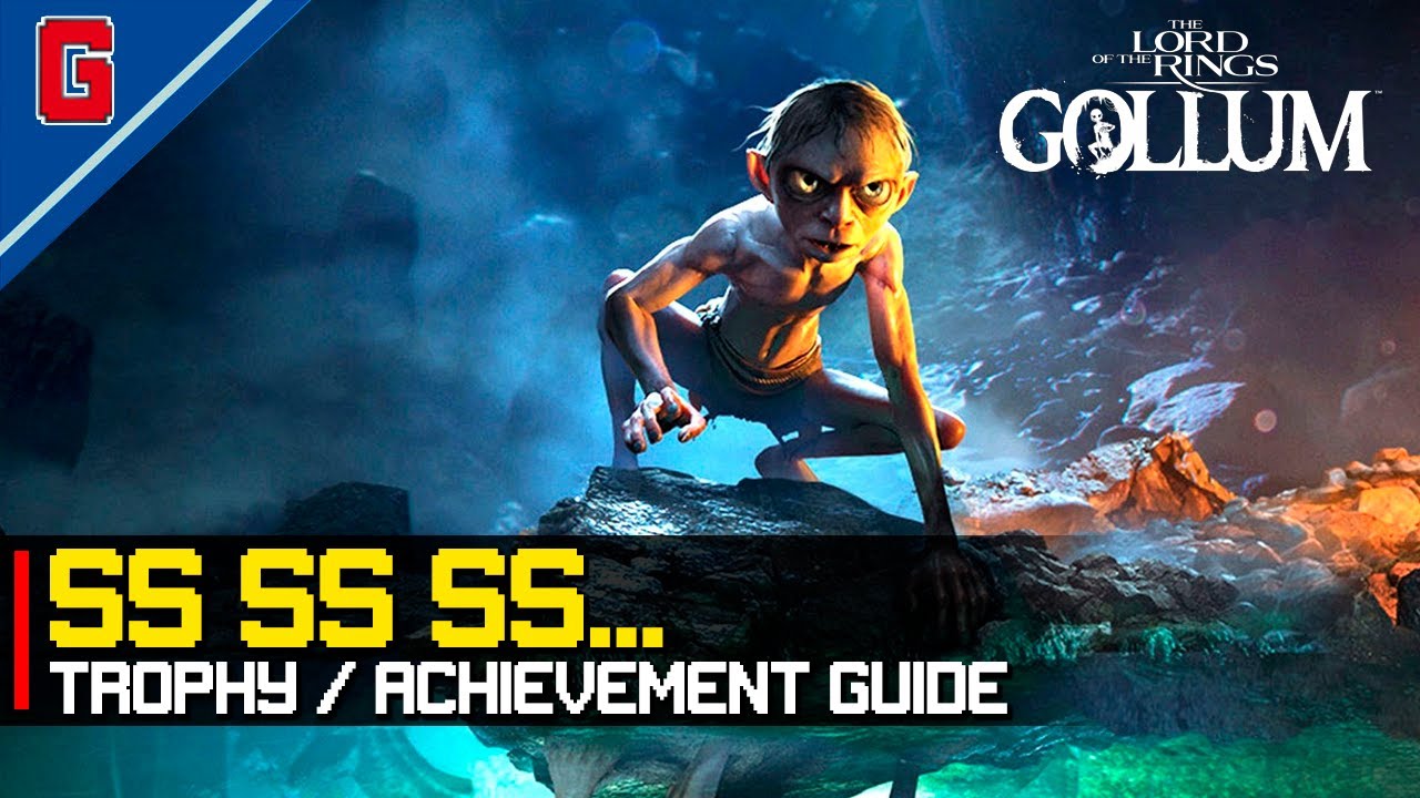 Lord of the Rings: Gollum - Ss ss ss... 🏆 Trophy / Achievement Guide ...