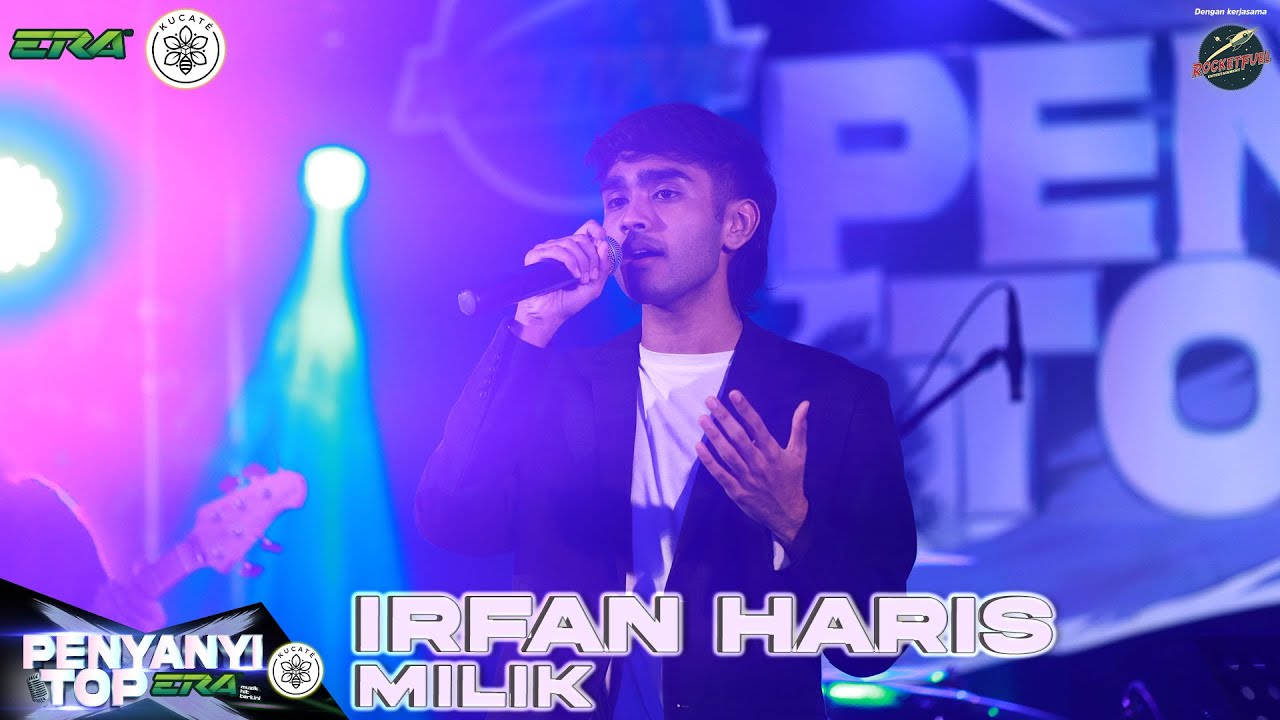 Irfan Haris - Milik | Final Penyanyi Top ERA Kucate - YouTube