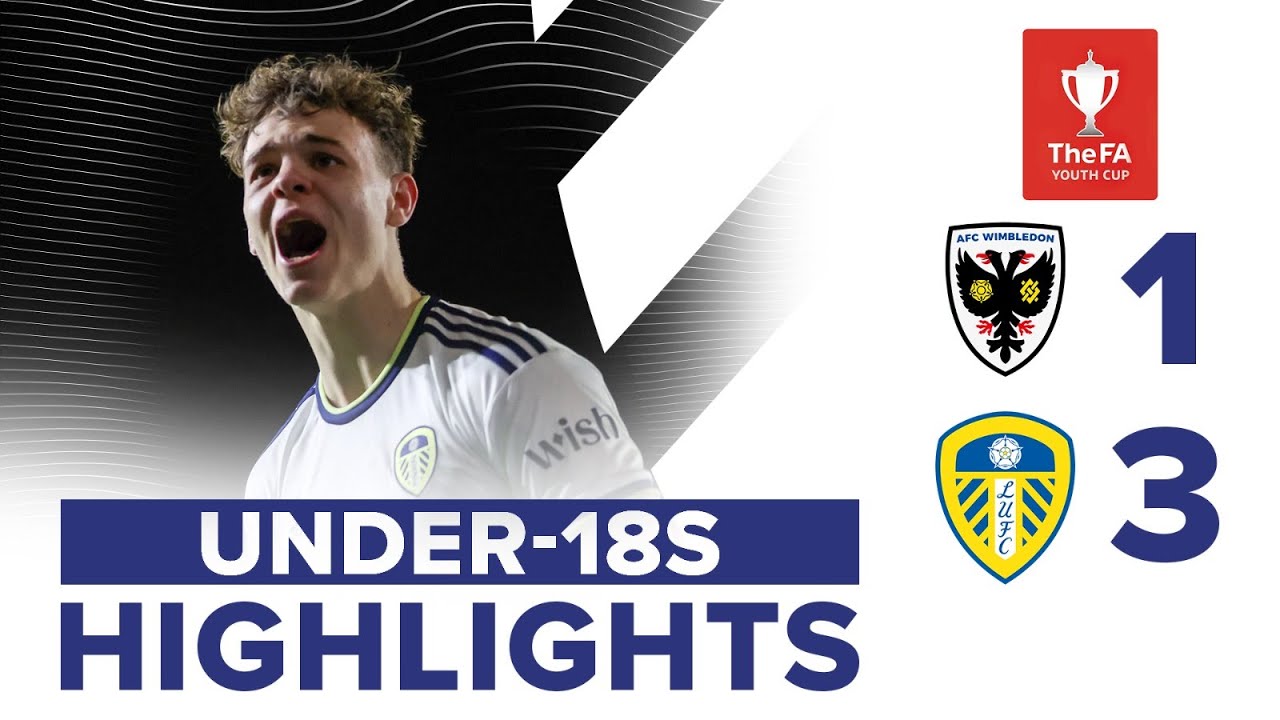 HIGHLIGHTS: AFC WIMBLEDON 1-3 LEEDS UNITED (AET) | FA YOUTH CUP 4TH ...