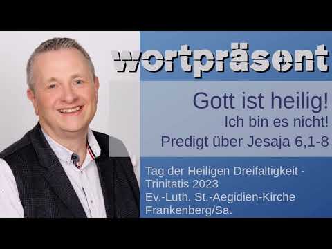 Predigt über Jesaja 6,1-8 am 4. Juni 2023 in Frankenberg - YouTube