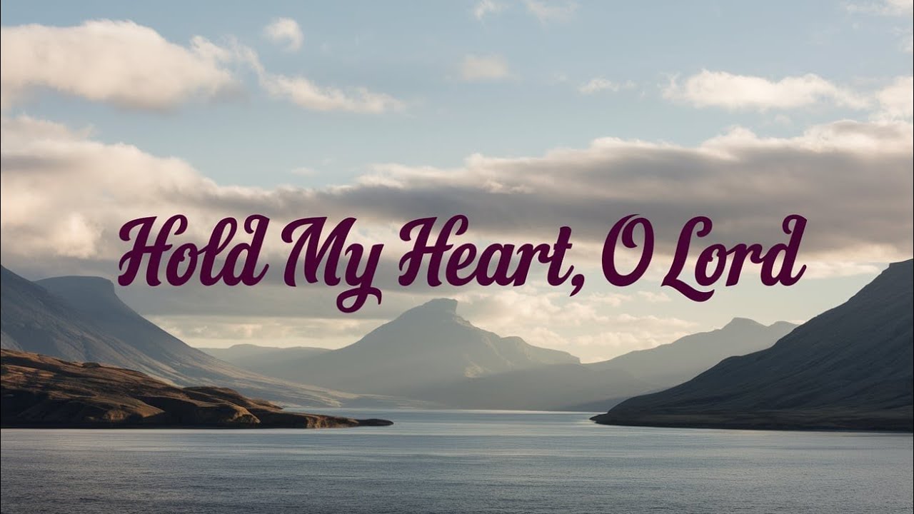 Hold My Heart, O lord | Prayer For Strength And Faith | Songs Of Prayer ...