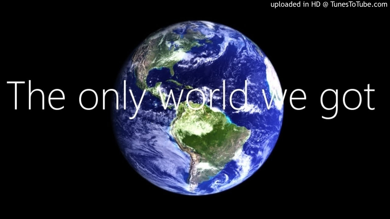 The only world we got - YouTube