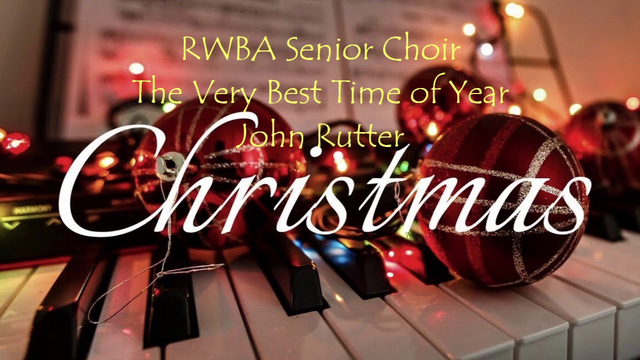 The Very Best Time of Year by John Rutter performed by RWBA Senior ...