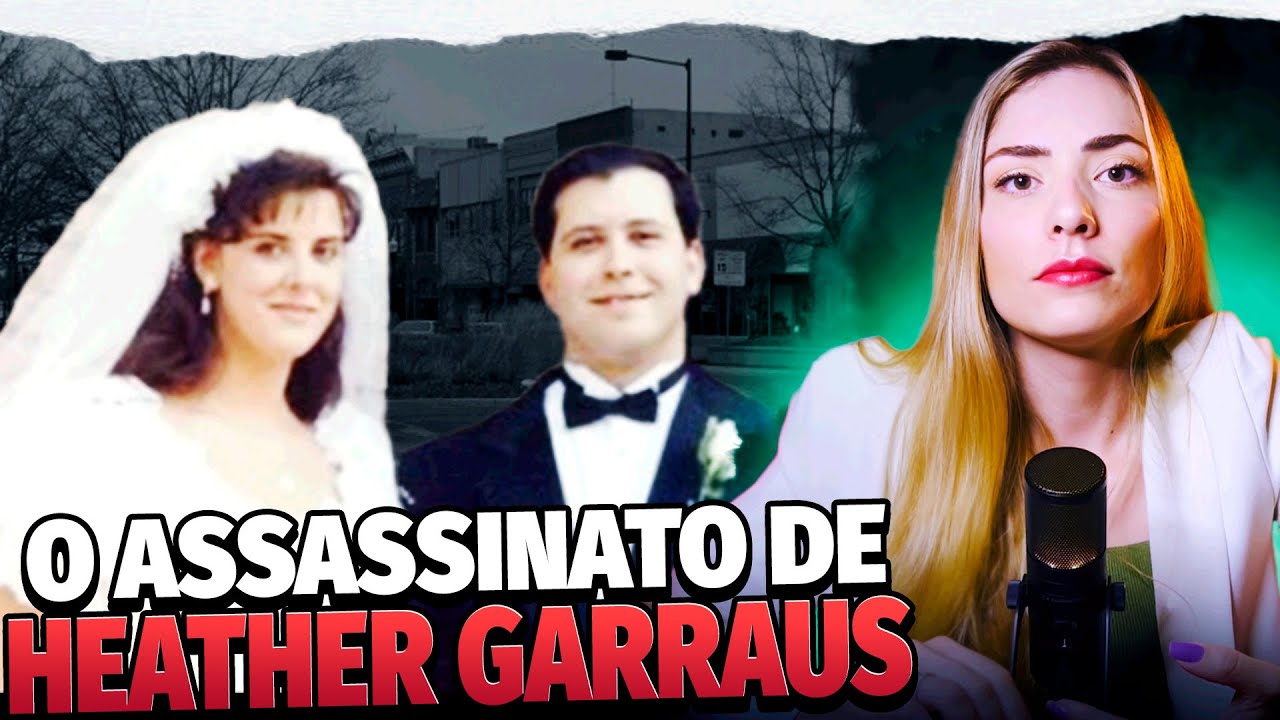 ONDE O CIÚMES PODE CHEGAR - Caso Heather Garraus - YouTube