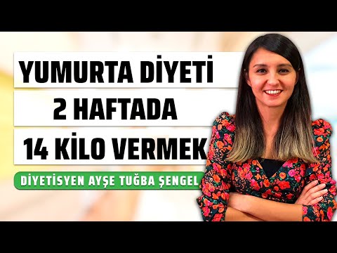 Yumurta Diyeti - 2 Haftada 14 Kilo Vermek - Diyetisyen Ayşe Tuğba Şengel