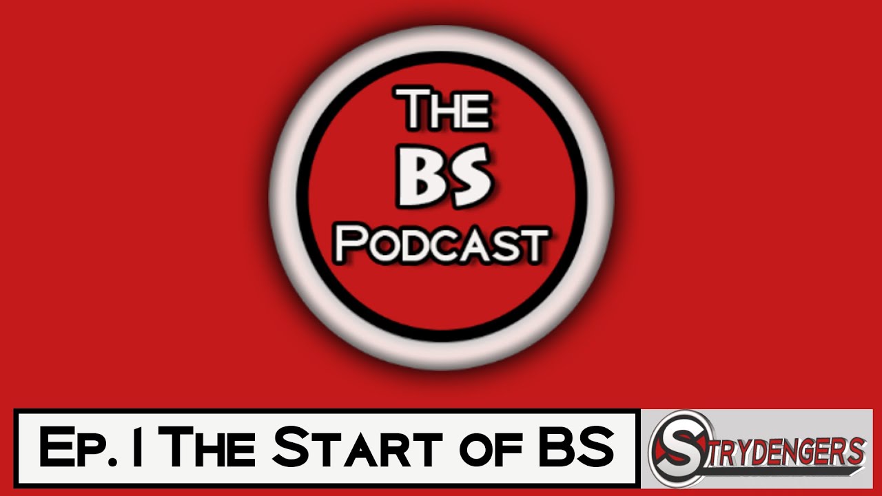 The BS Podcast Ep. 1 - The Start of BS - YouTube