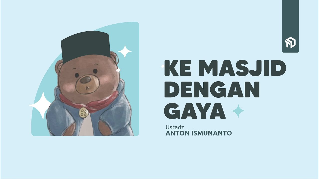 KE MASJID DENGAN GAYA - Ustadz Anton Ismunanto - NGAJI SANTAI - YouTube