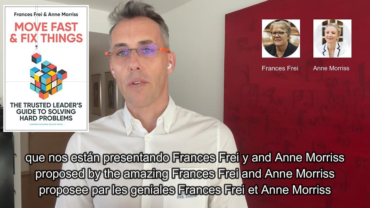 Move fast and fix things - Frances Frei and Anne Morriss - YouTube