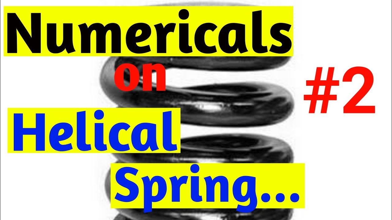 Numericals on Helical Spring|Part-2 | STUDY TIMELINERS| - YouTube