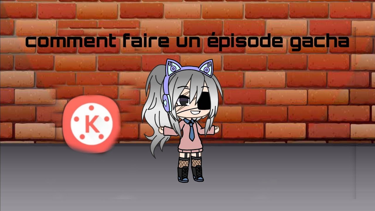 Comment faire un épisode gacha life sur kinemaster - YouTube
