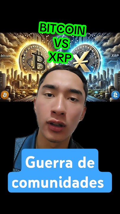 Bitcoin vs XRP ; Guerra entre comunidades CRYPTO - YouTube