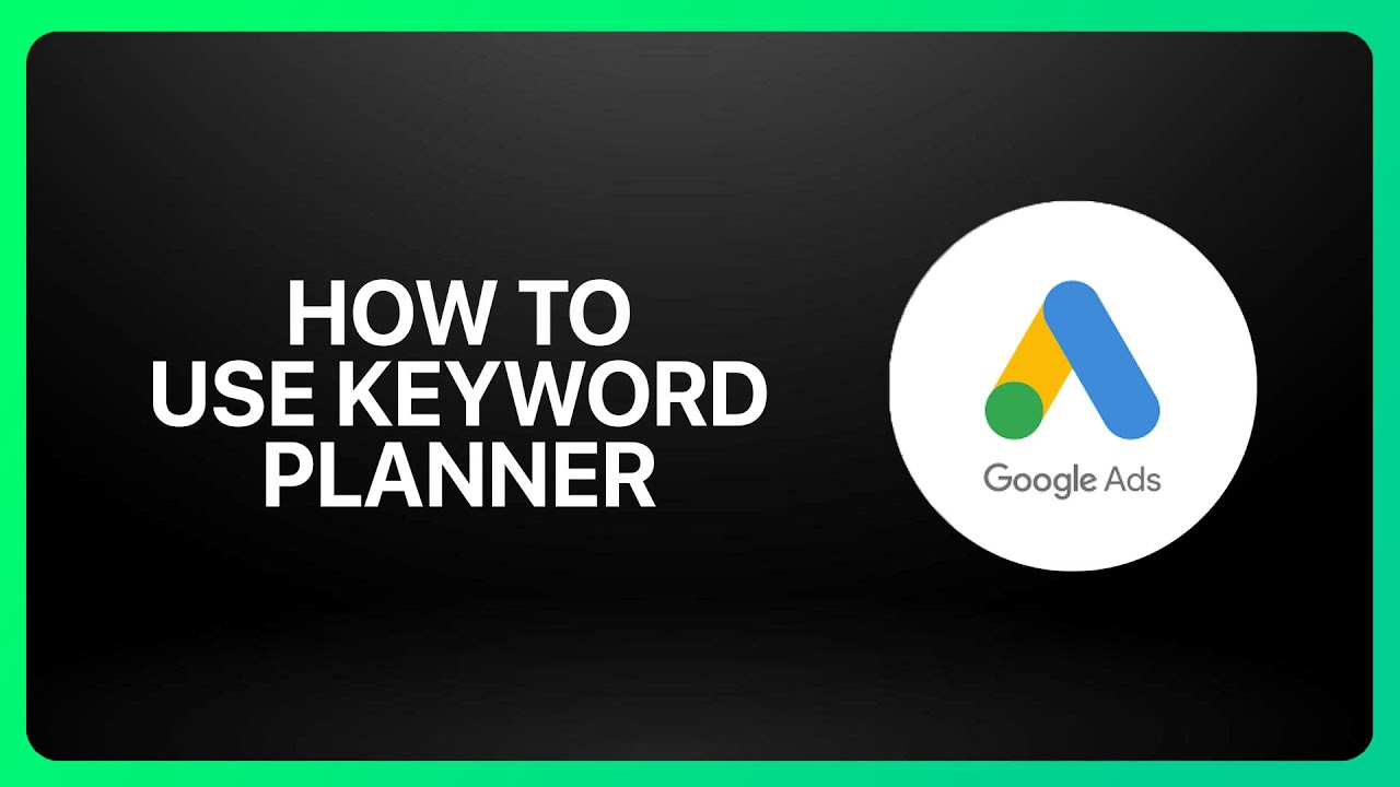 How To Use Keyword Planner In Google Ads 2026! Tutorial - YouTube