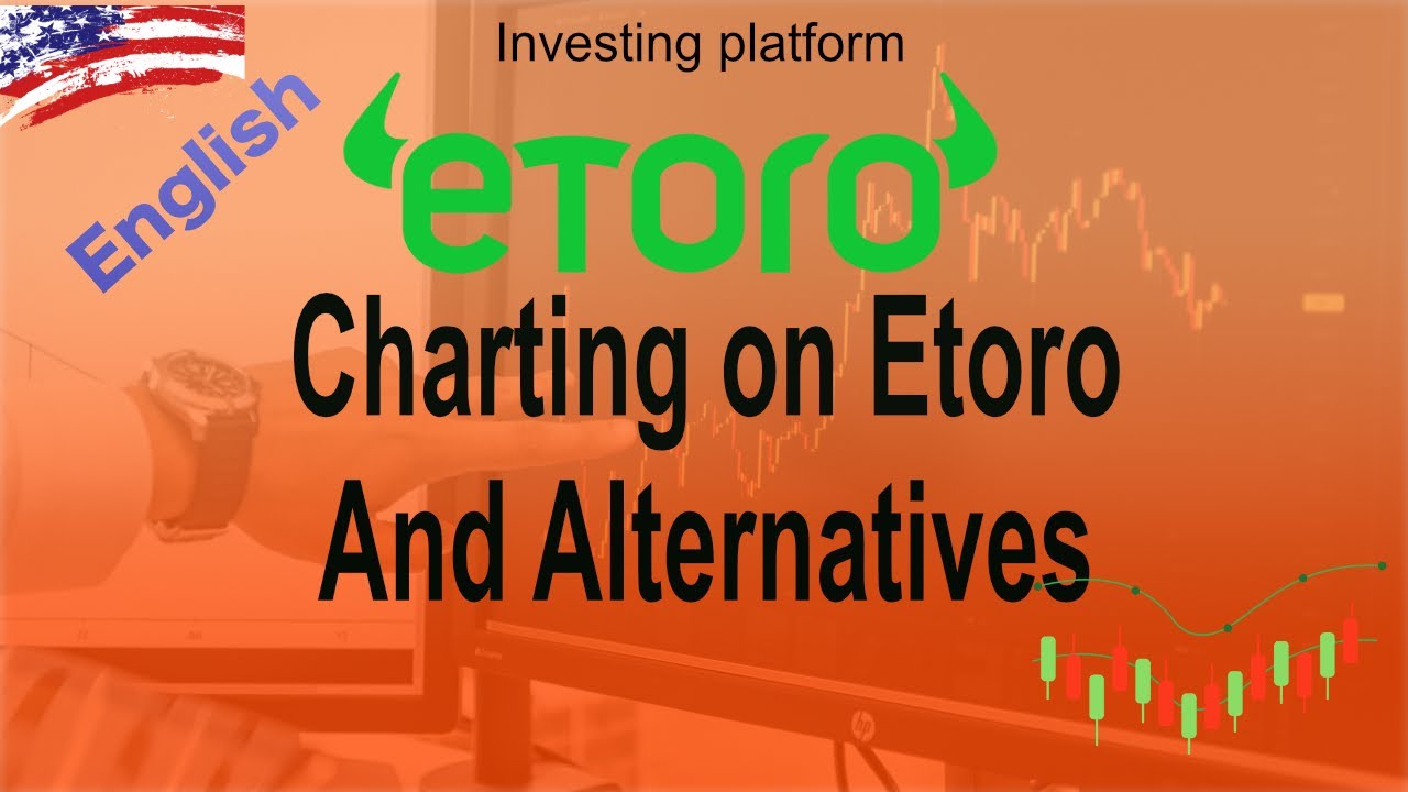 The charts in etoro and alternatives. - YouTube