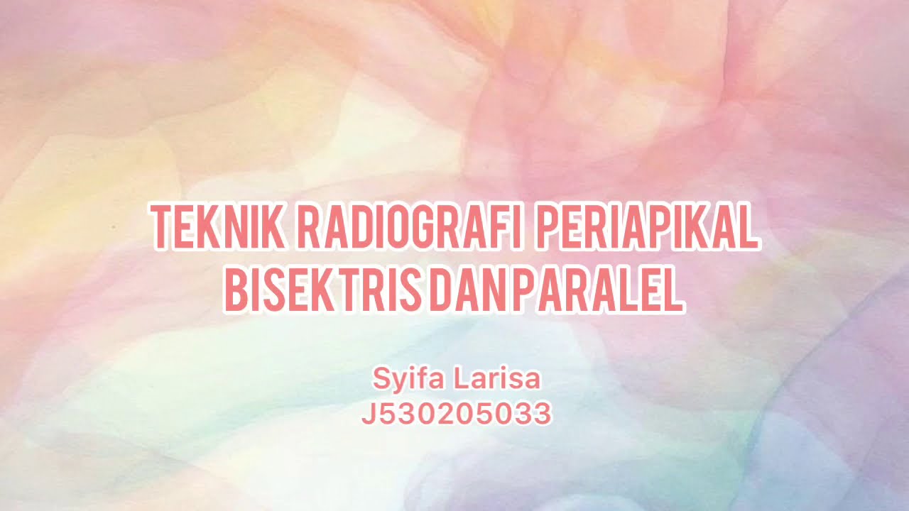 TEKNIK RADIOGRAFI PERIAPIKAL BISEKTRIS DAN PARALEL - YouTube