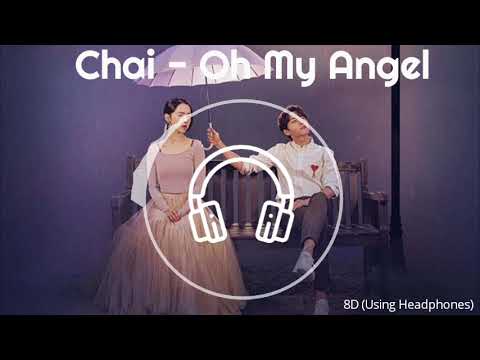 8D AUDIO! (USE HEADPHONE) Chai - Oh My Angel (Angel Last Mission : love ...