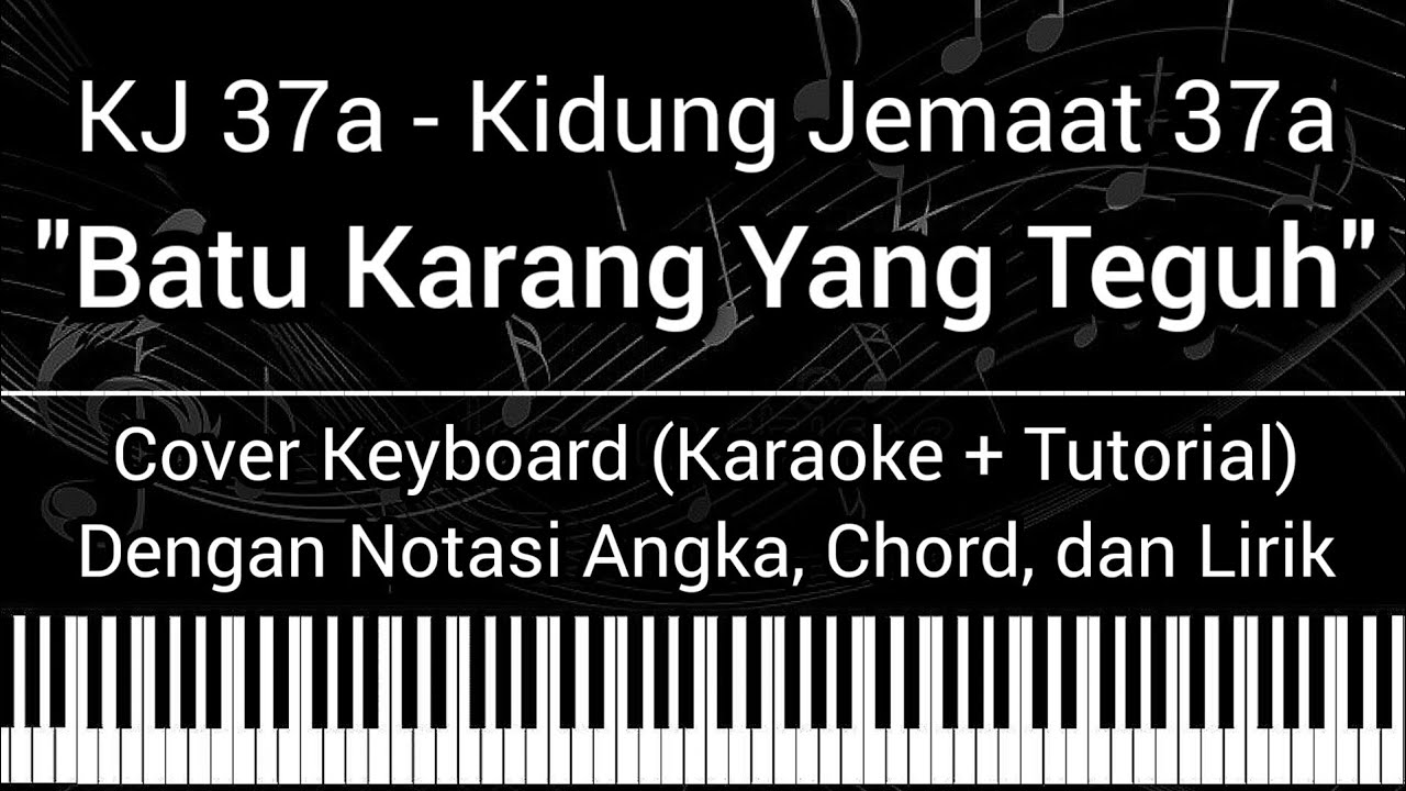 KJ 37a - Batu Karang Yang Teguh (Not Angka Chord Lirik) Cover Keyboard ...