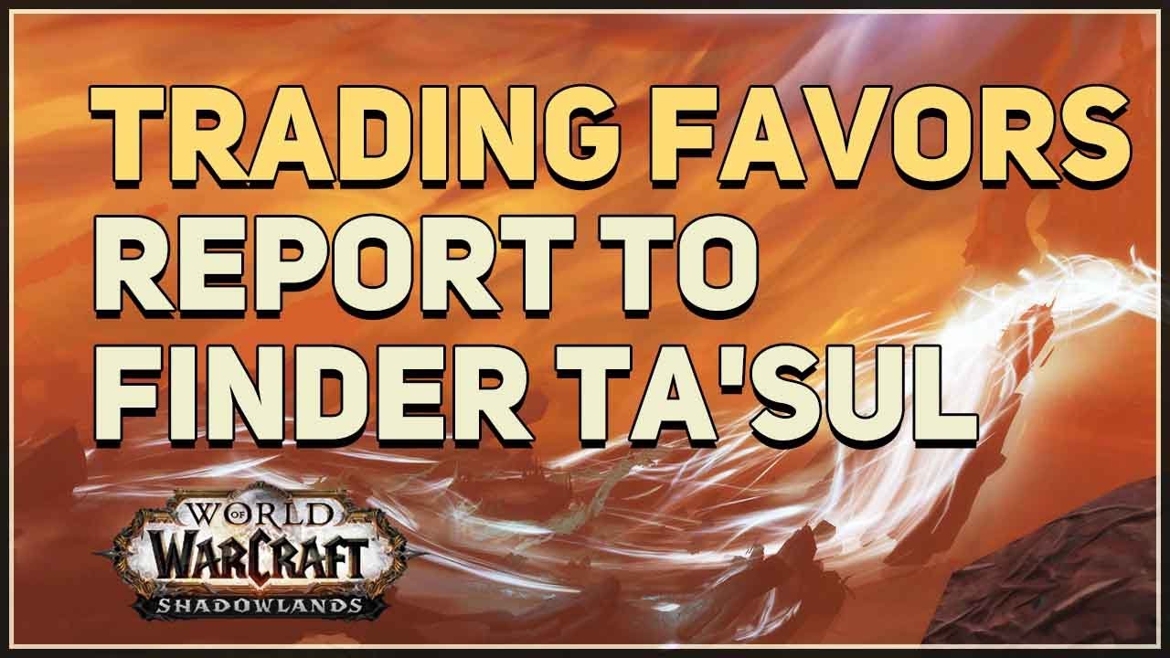 Finder Ta'sul WoW Trading Favors - YouTube