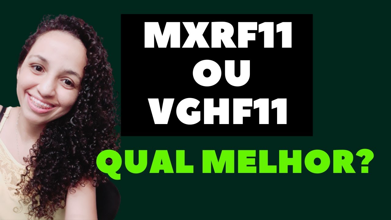 MXRF11 OU VGHF11/ COMO SABER QUAL É O MELHOR FII? #Mxrf11 #Vghf11 # ...