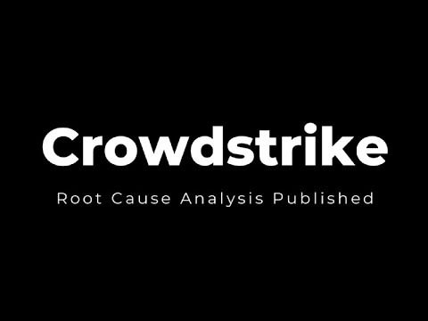 Crowdstrike Root Cause Analysis Overview - YouTube