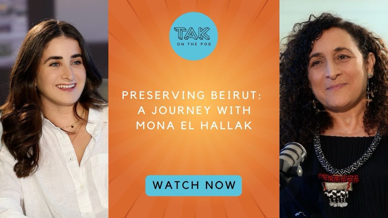 Preserving Beirut A 23 Year Fight for Heritage with Mona El Hallak ...