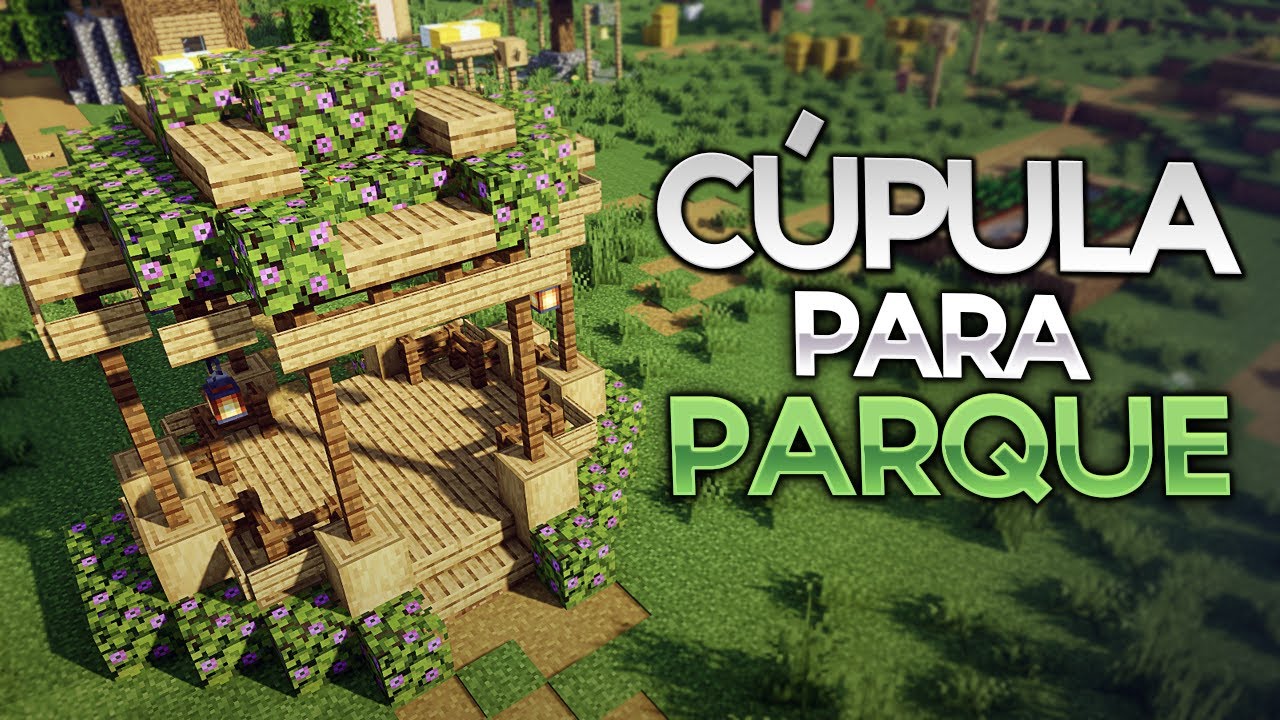CÓMO HACER UNA CÚPULA DE PARQUE EN MINECRAFT - YouTube