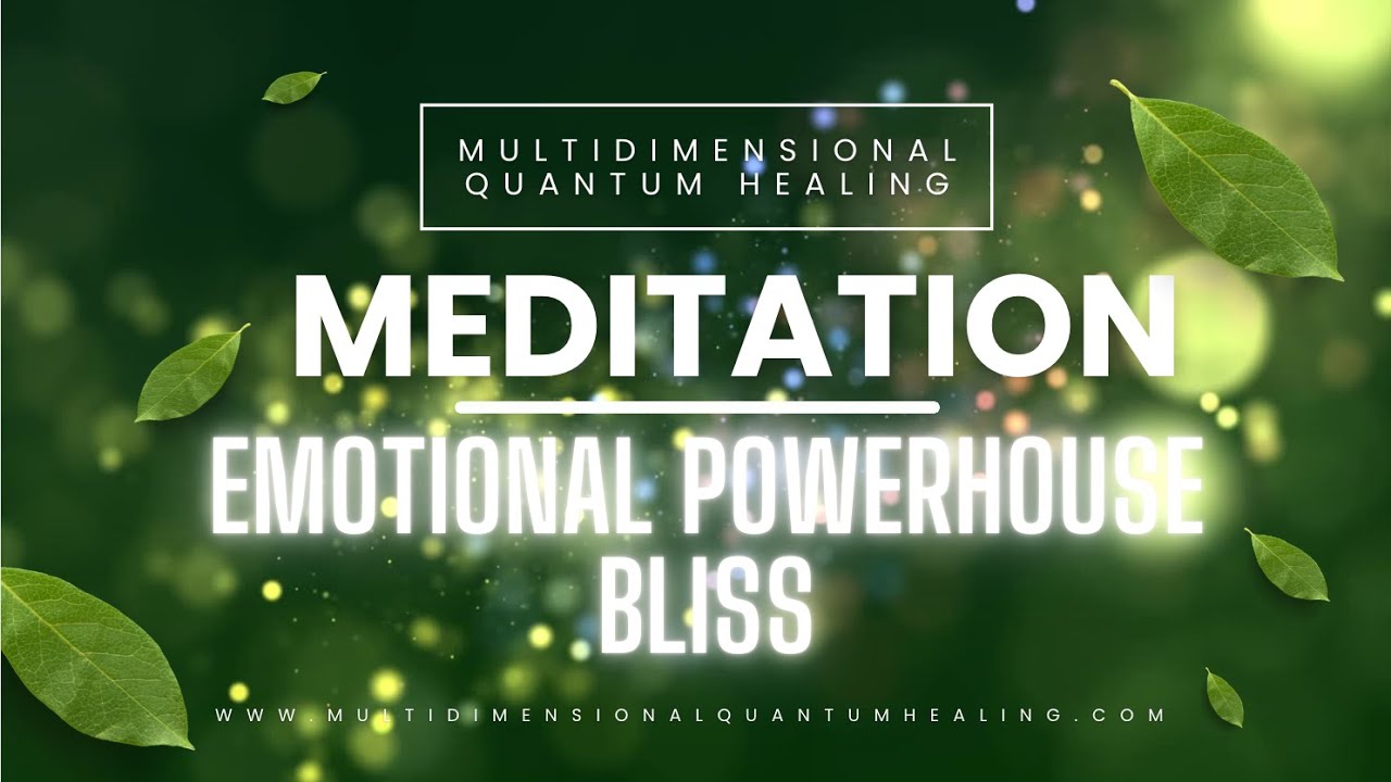 Meditation - I am an Emotional PowerHouse - Bliss - YouTube