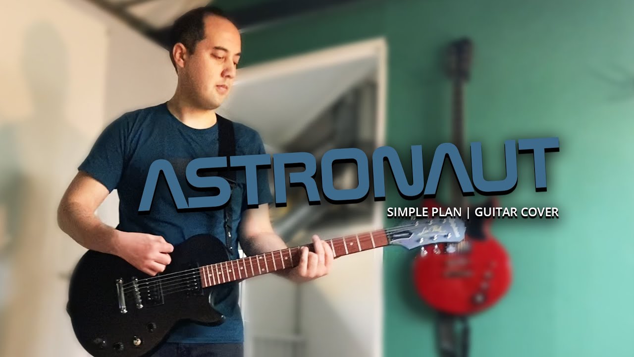 "Astronaut" (Simple Plan) | Guitar Cover - YouTube