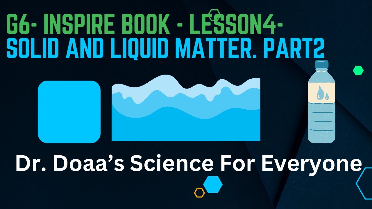g6- inspire book - lesson4- solid and liquid matter. part2 - YouTube