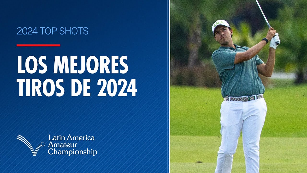 Top 10 Shots | 2024 Latin America Amateur Championship - YouTube