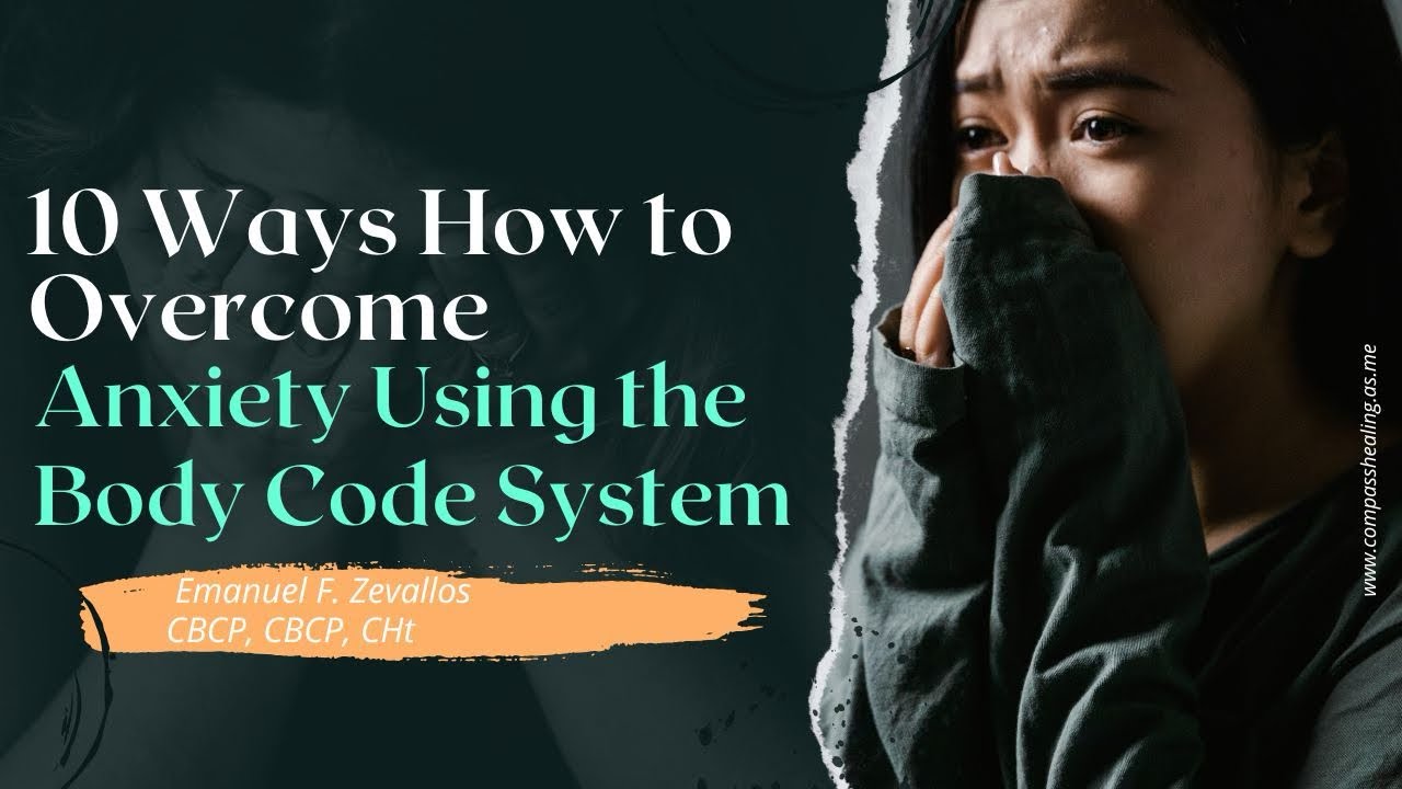 10 Ways To Release Anxiety Using The Body Code System | Emanuel F ...