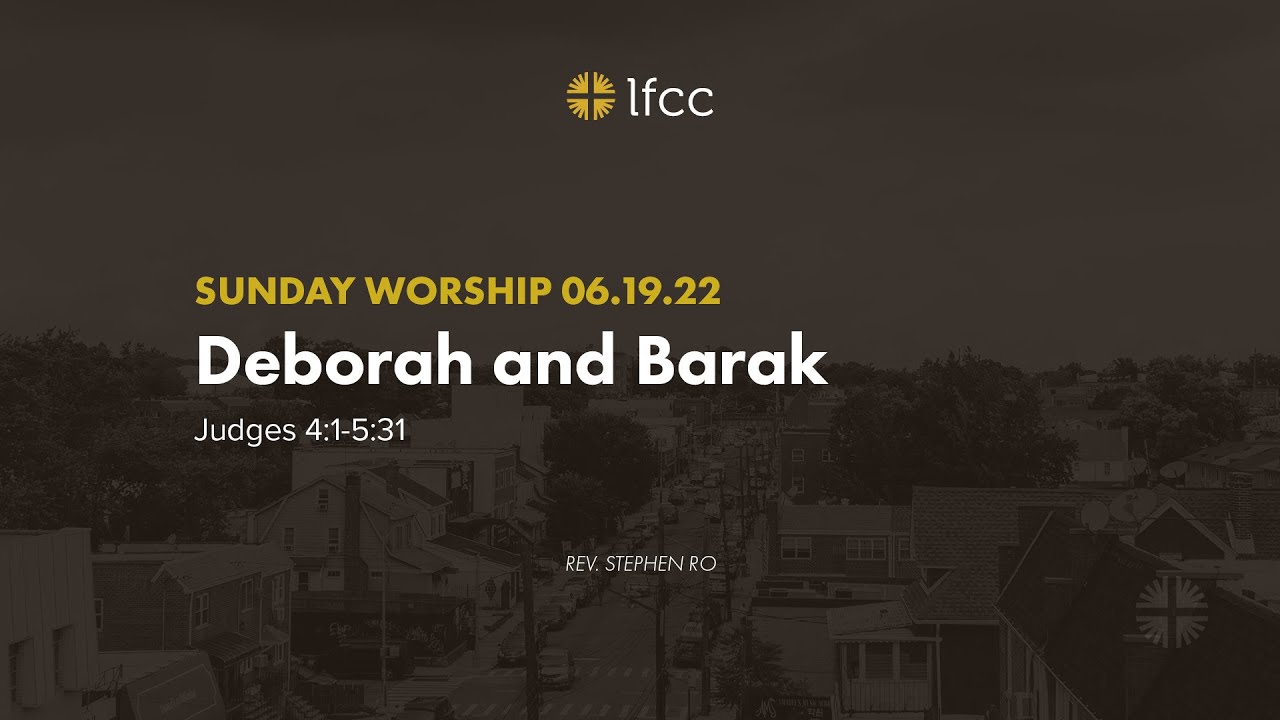 Deborah and Barak (Judges 4:1-5:31) - June 19, 2022 - YouTube