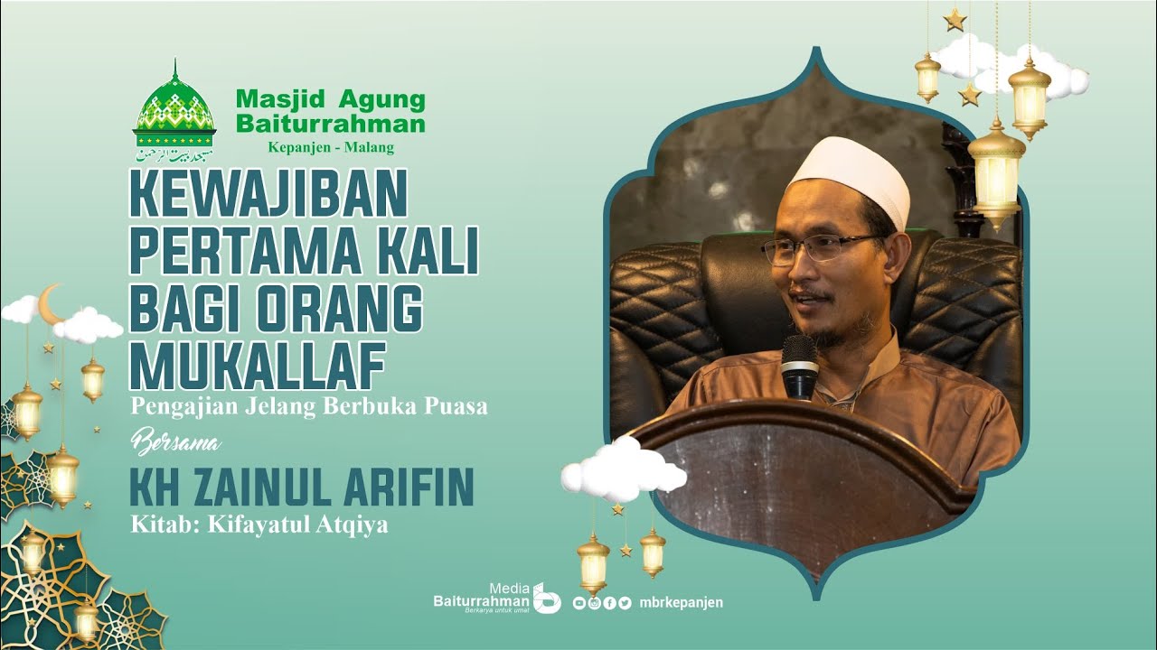 KEWAJIBAN PERTAMA KALI BAGI ORANG MUKALLAF - KH ZAINUL ARIFIN (27 MARET ...