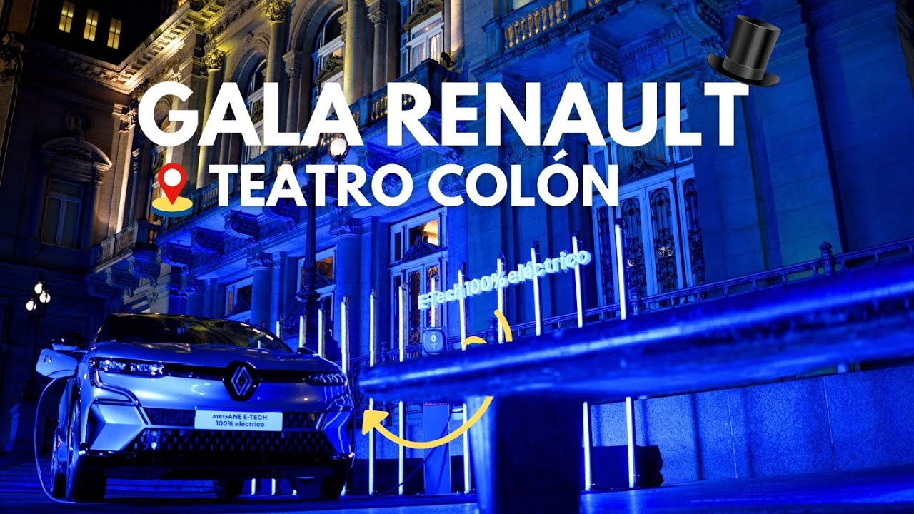 Gala RENAULT en el TEATRO COLÓN: presentación de Megane E Tech 100% ...