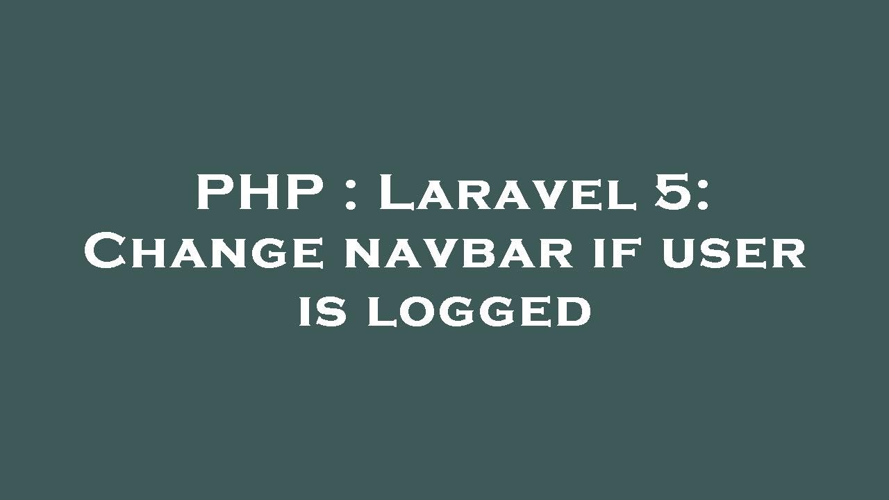 PHP : Laravel 5: Change navbar if user is logged - YouTube PHP : Laravel 5: Change navbar if user is logged - YouTube