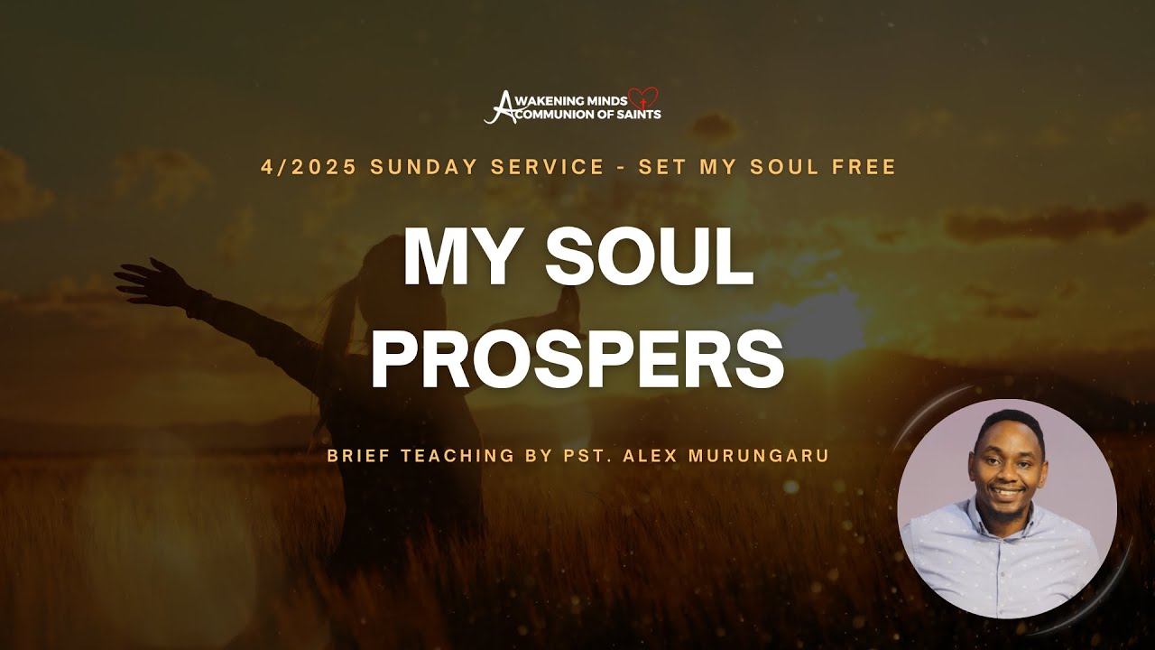 My Soul Prospers | Set My Soul Free - Brief Teaching by Pst. Alex ...