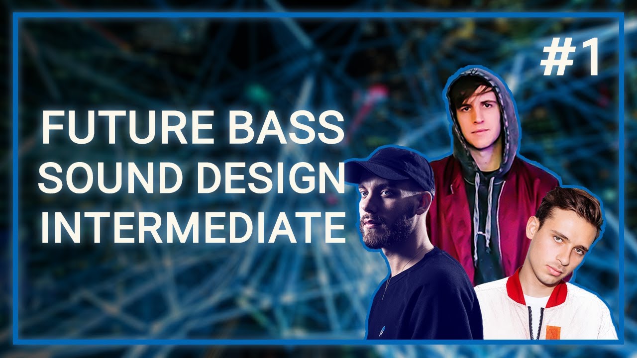 Future Bass Sound Design Intermediate Course #1 (Chord Voicing) [ENG CC ...