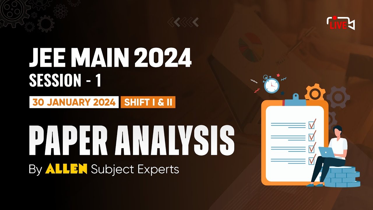 🔴 LIVE | JEE Main 2024 Paper Analysis | 30th Jan (Shift 1 & 2) by ALLEN ...