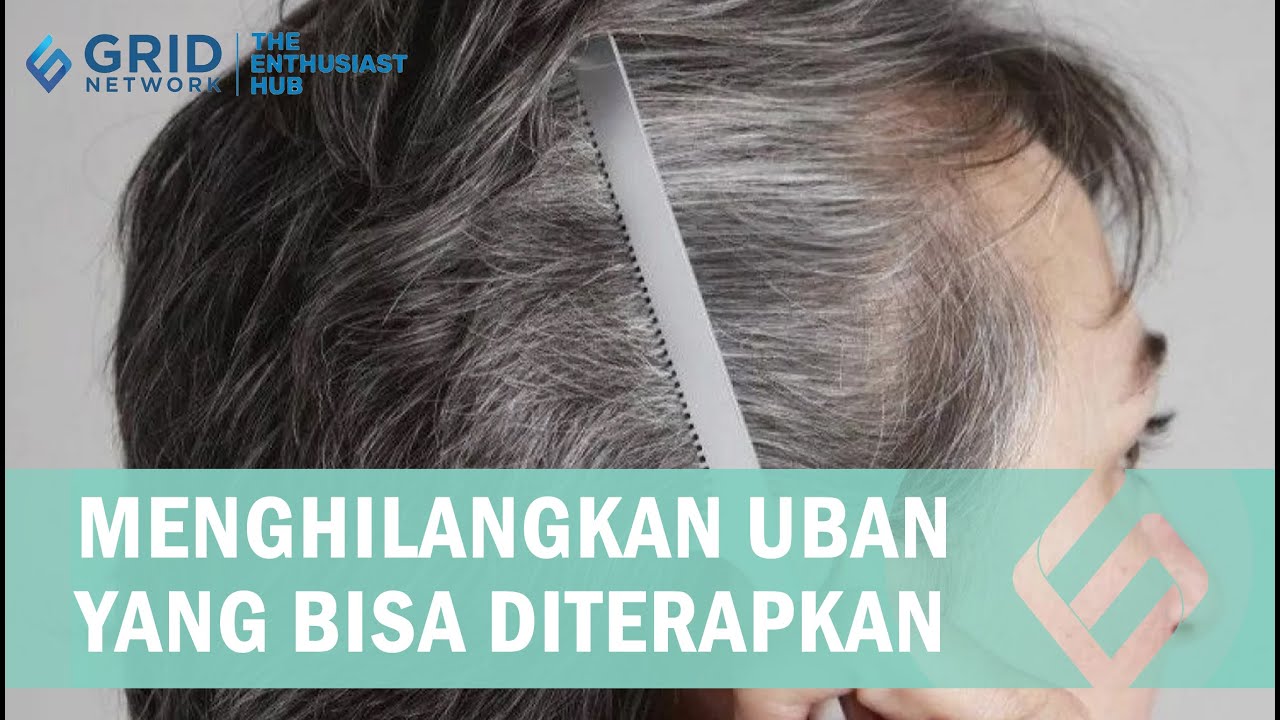 Cara Menghilangkan Uban Sampai ke Akar Hanya Butuh Waktu 5 Menit - YouTube