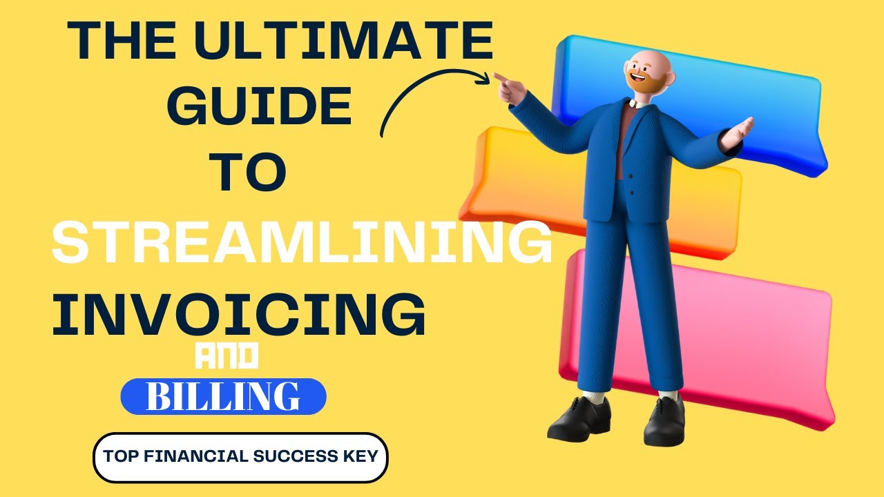 ultimate guide to streamlining invoicing and billing - YouTube