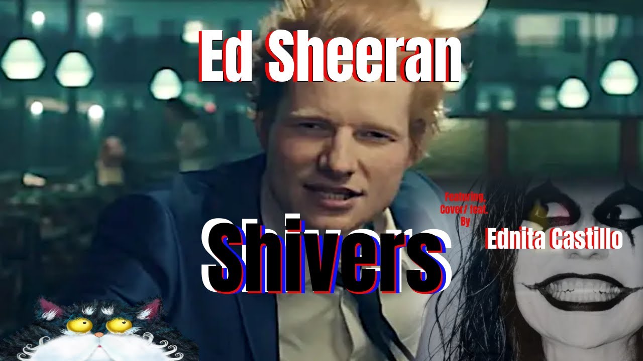 Ed Sheeran- Shivers (Part 2 Feat./Cover) - YouTube