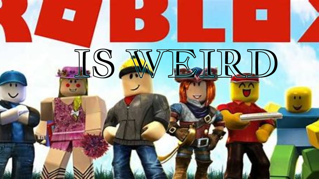Roblox is Weird... - YouTube