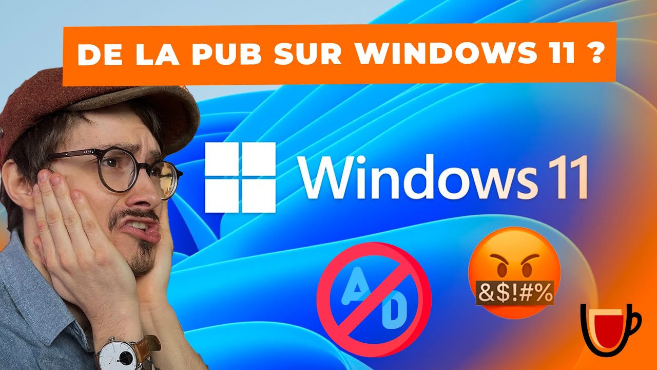 De la PUB sur WINDOWS 11 ?? - YouTube