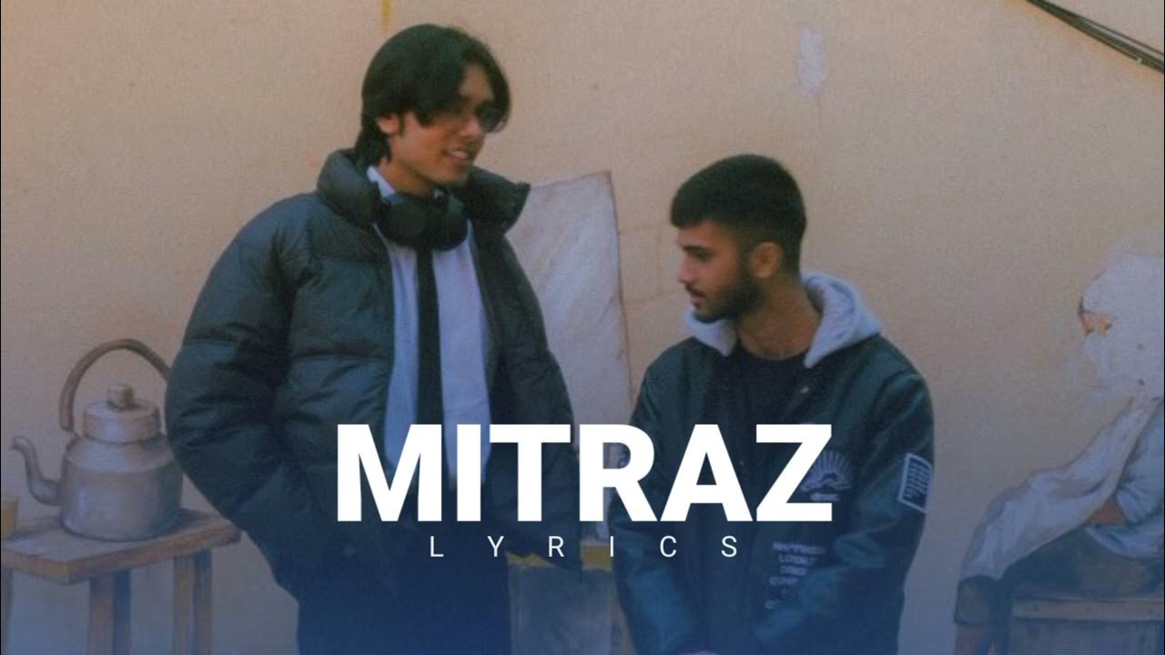 MITRAZ [ Lyrics ] - YouTube