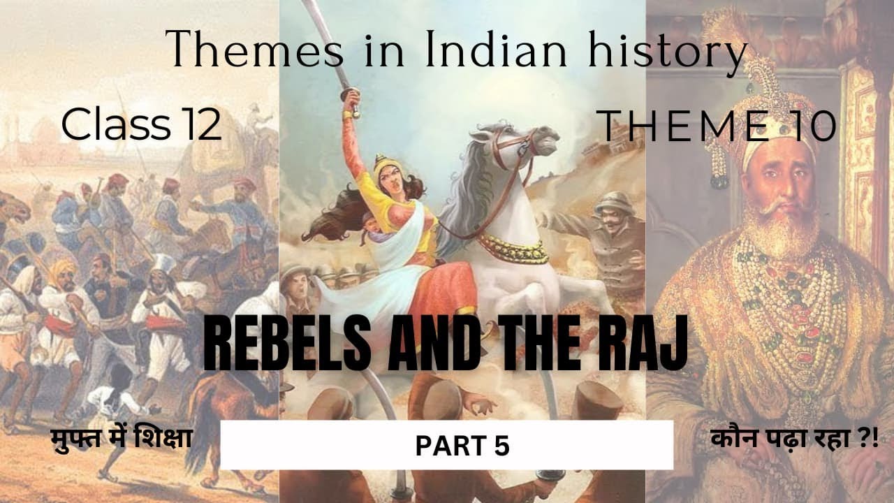 Part 5 - Rebels and the Raj (Chapter 10) Class XII History # ...