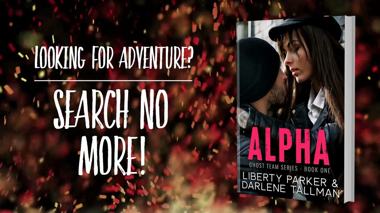 Alpha: Ghost Team Series by Liberty Parker & Darlene Tallman - YouTube