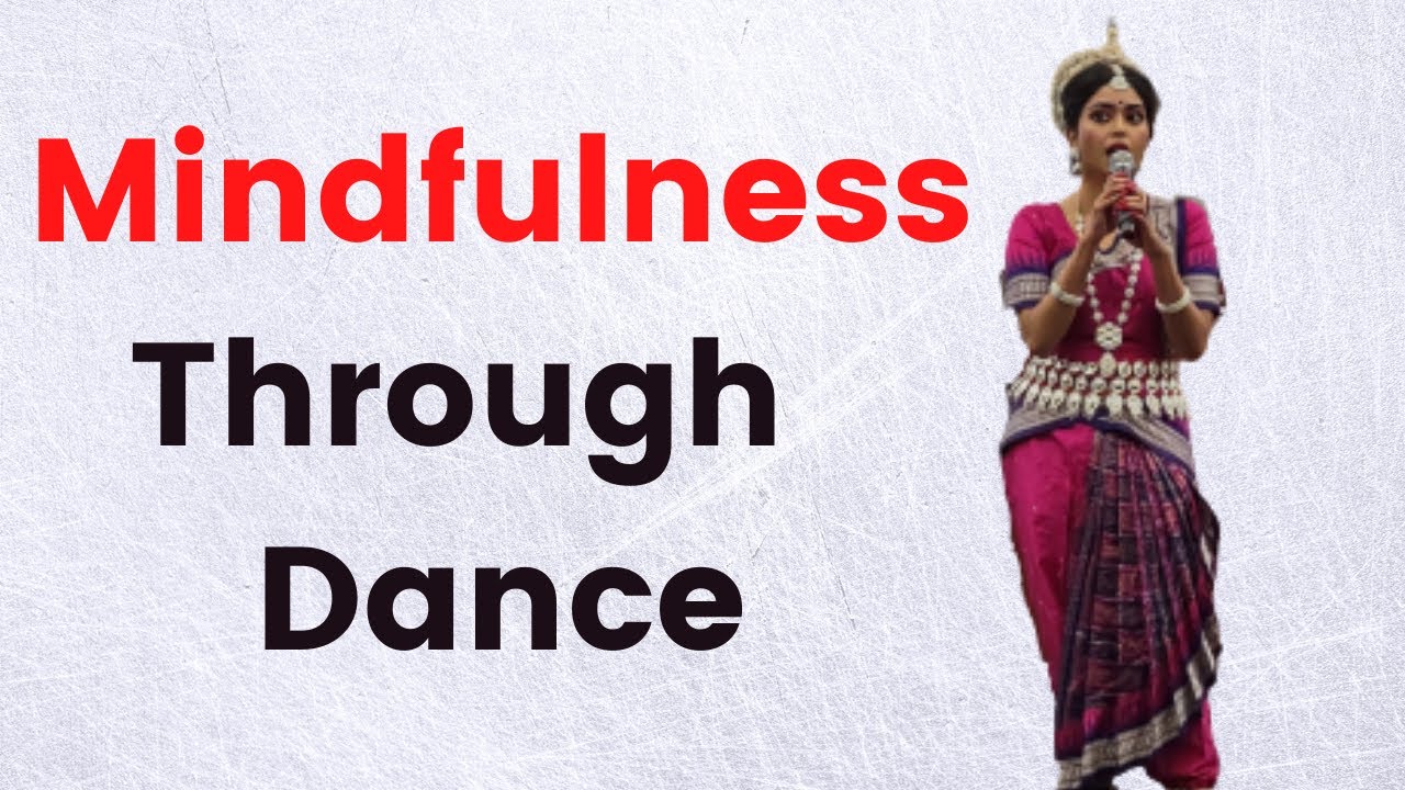 MINDFULNESS through DANCE | Odissi | Indian classical dance and therapy ...