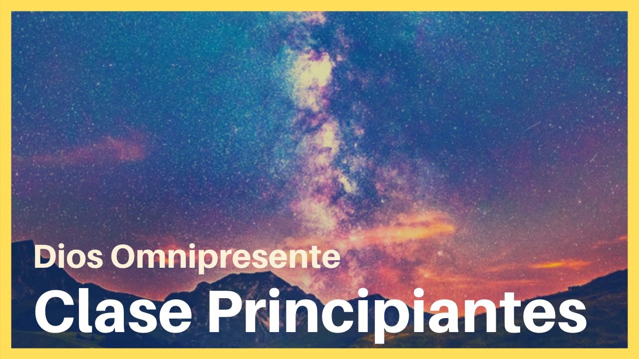 Omnipresente (Los Atributos de Dios) - Clase Principiantes - YouTube