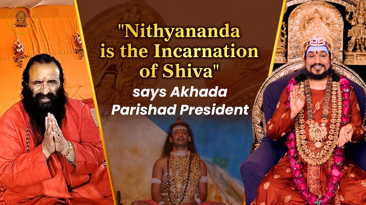 "Nithyananda is the Incarnation of Shiva", says Akhada Parishad ...