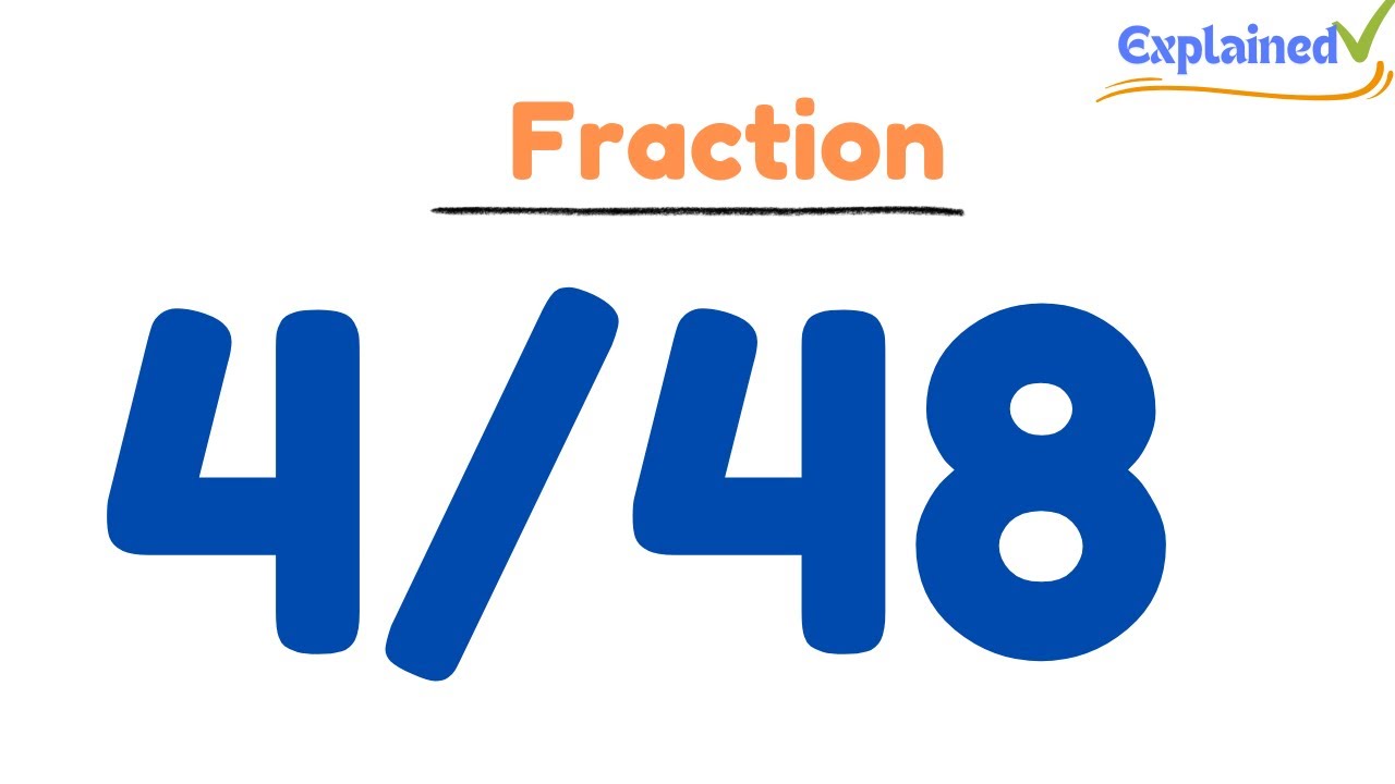 How to Simplify the Fraction 4/48 - YouTube