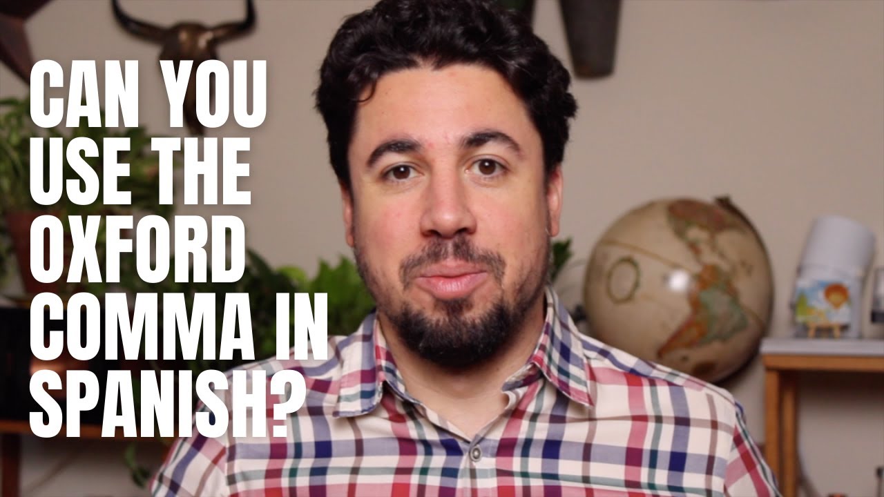 Can you use the Oxford comma in Spanish? - YouTube